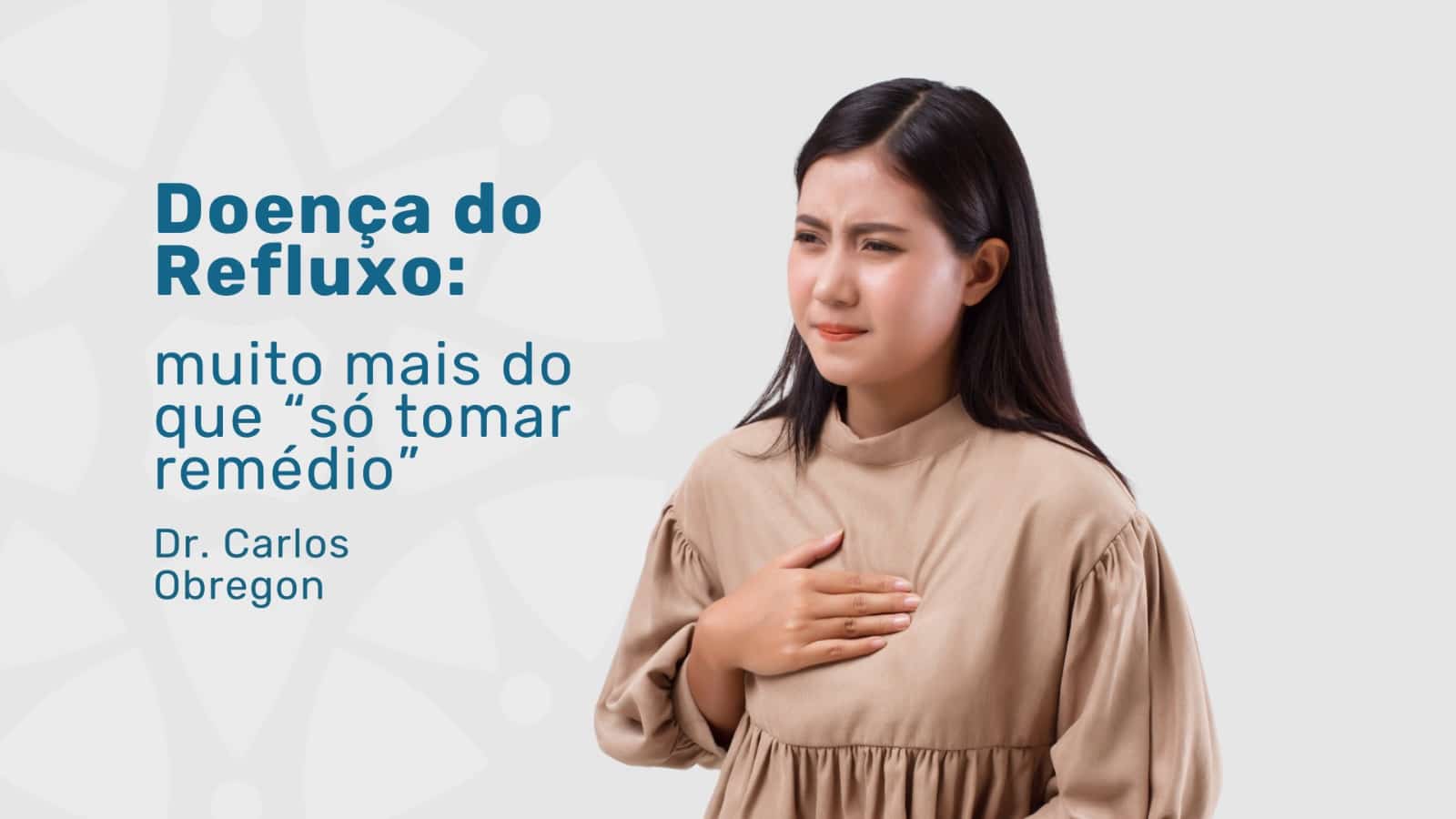 Refluxo: entendendo, identificando e tratando a condição